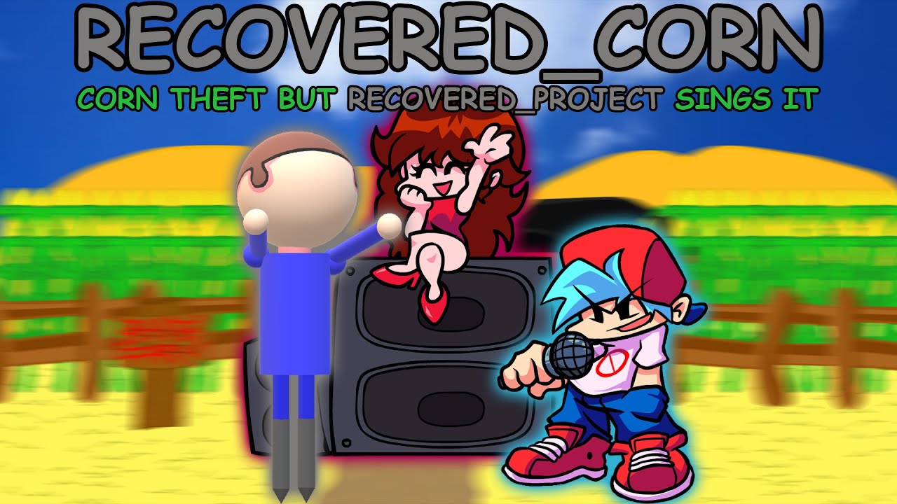 RECOVERED_CORN | Corn Theft but RECOVERED_PROJECT Sings it - YouTube