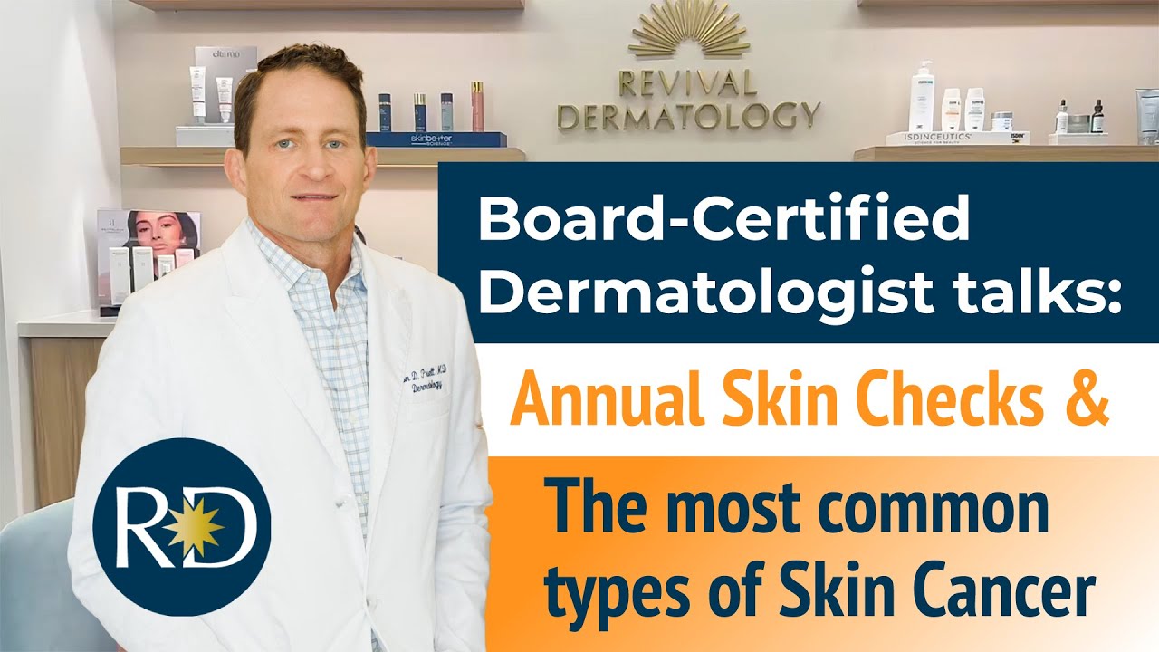 Revival Dermatology | Dr. Jon Pruett discusses the most common types of ...