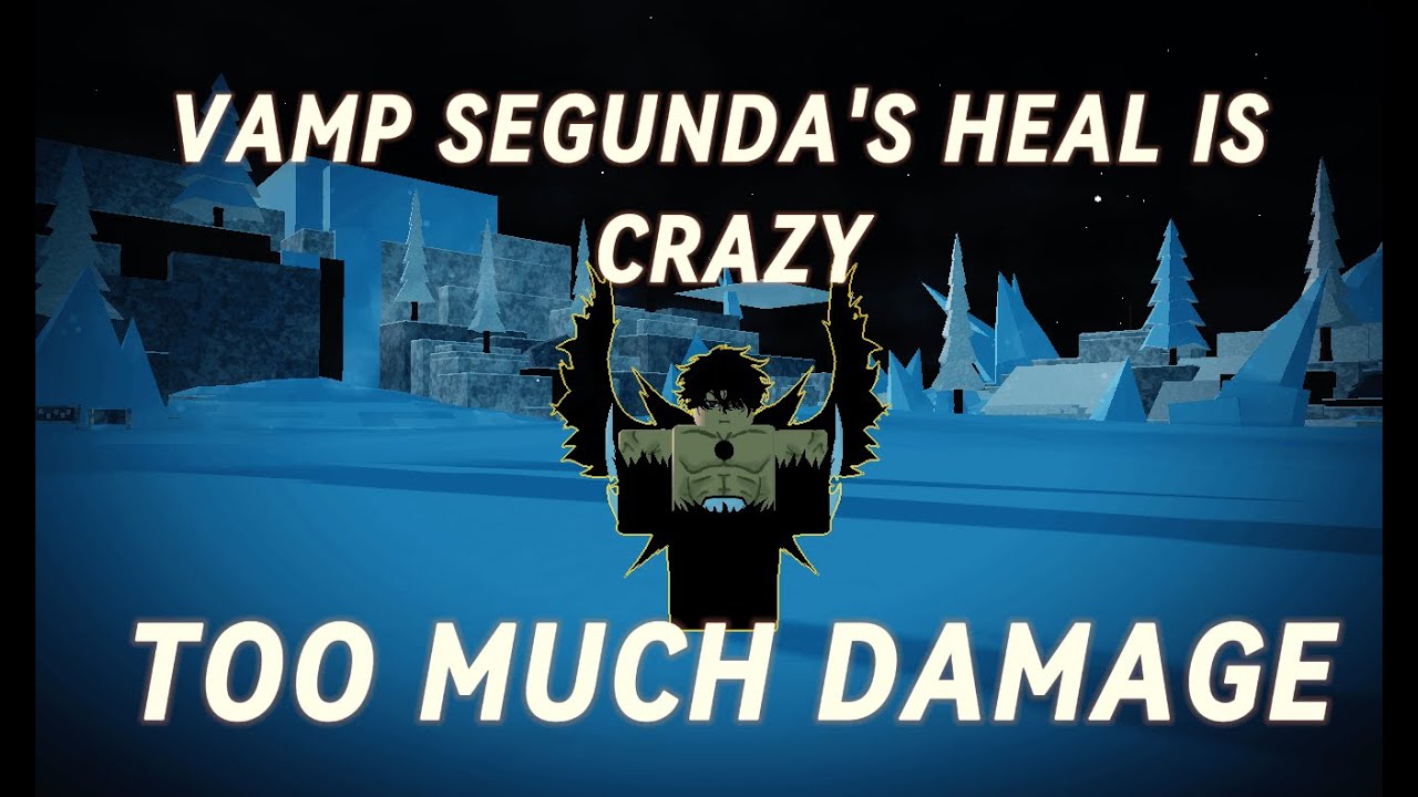 VAMP SEGUNDA'S HEALING IS GREATER THAN BLOOD BANKAI... 1V18 IN ART OF ...