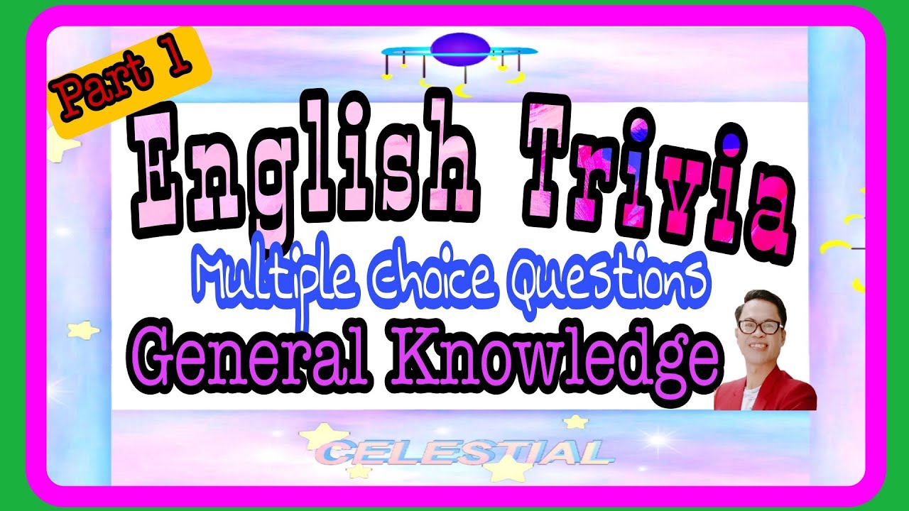 Part 1: English Trivia Questions and answers[Multiple Choice Questions ...