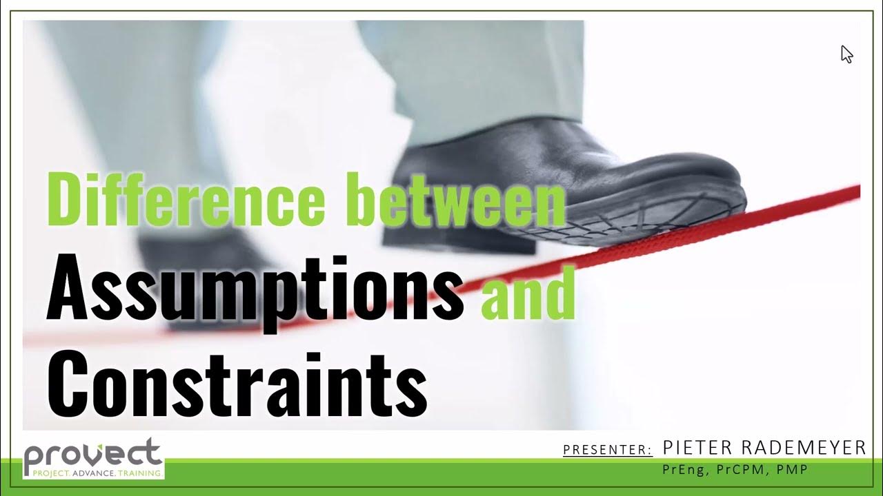 Difference between Assumptions and Constraints - YouTube