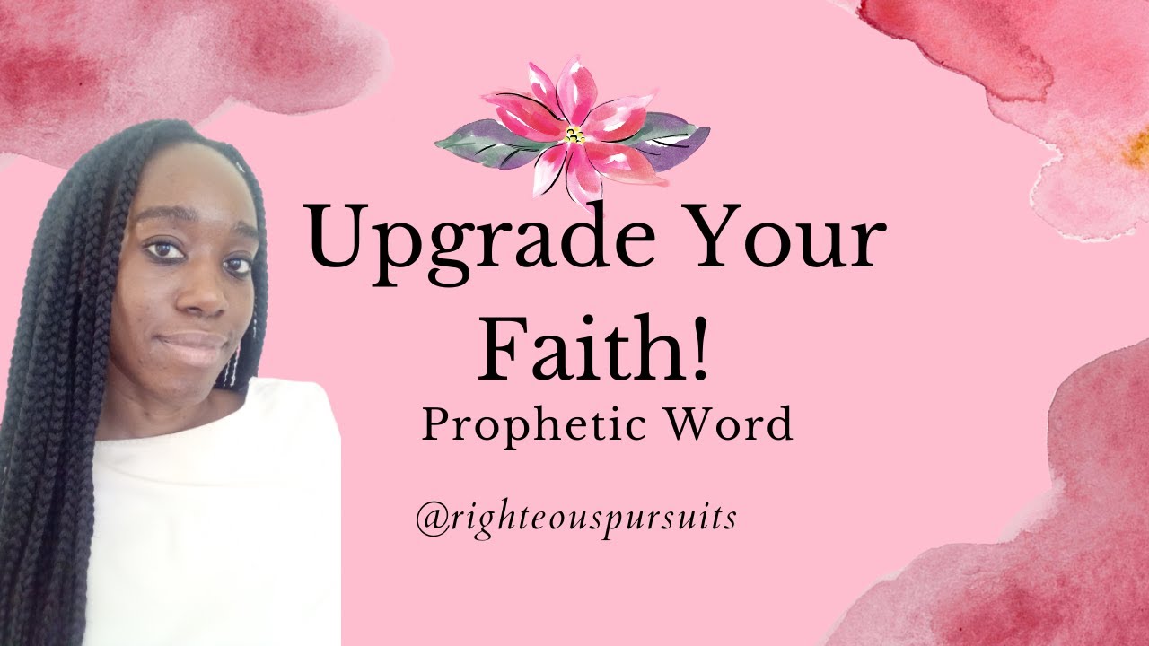 Prophetic Word: Upgrade your faith ⬆️ - YouTube