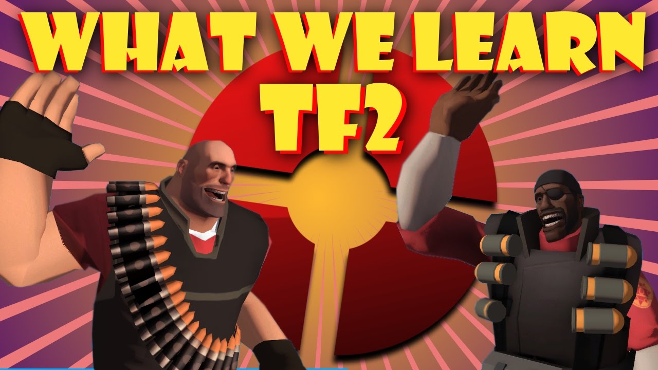 10 Things We Learn From TF2 - YouTube