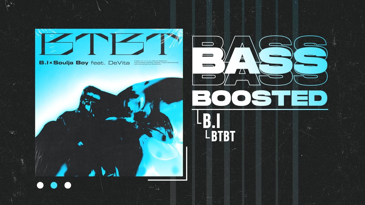 B.I (비아이) - BTBT (Feat. DeVita) [BASS BOOSTED] - YouTube
