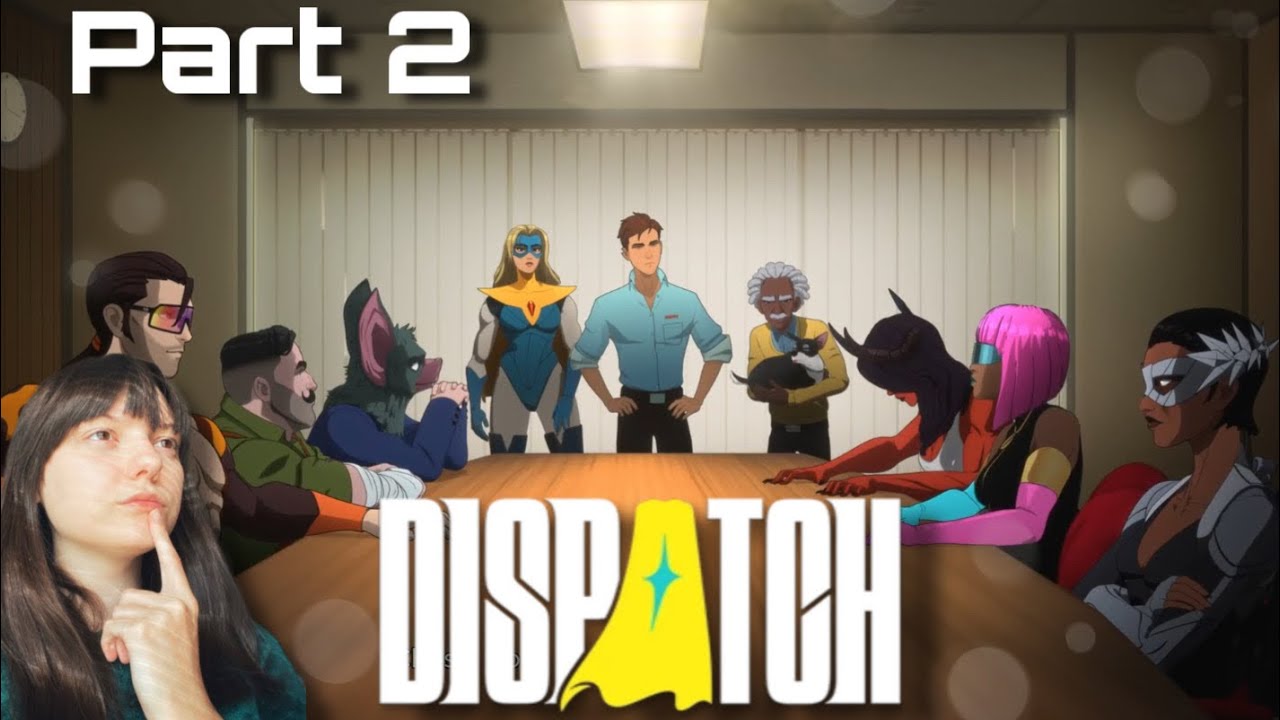 Dispatch: Part 2! (Episodes 3,4,5,6) - YouTube