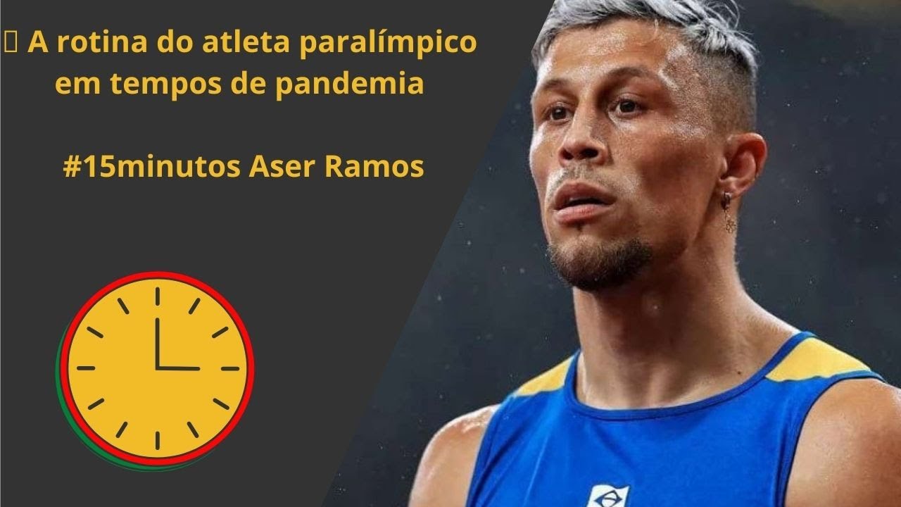 🕒 A rotina do atleta paralímpico em tempos de pandemia | #15minutos com Aser Ramos - YouTube