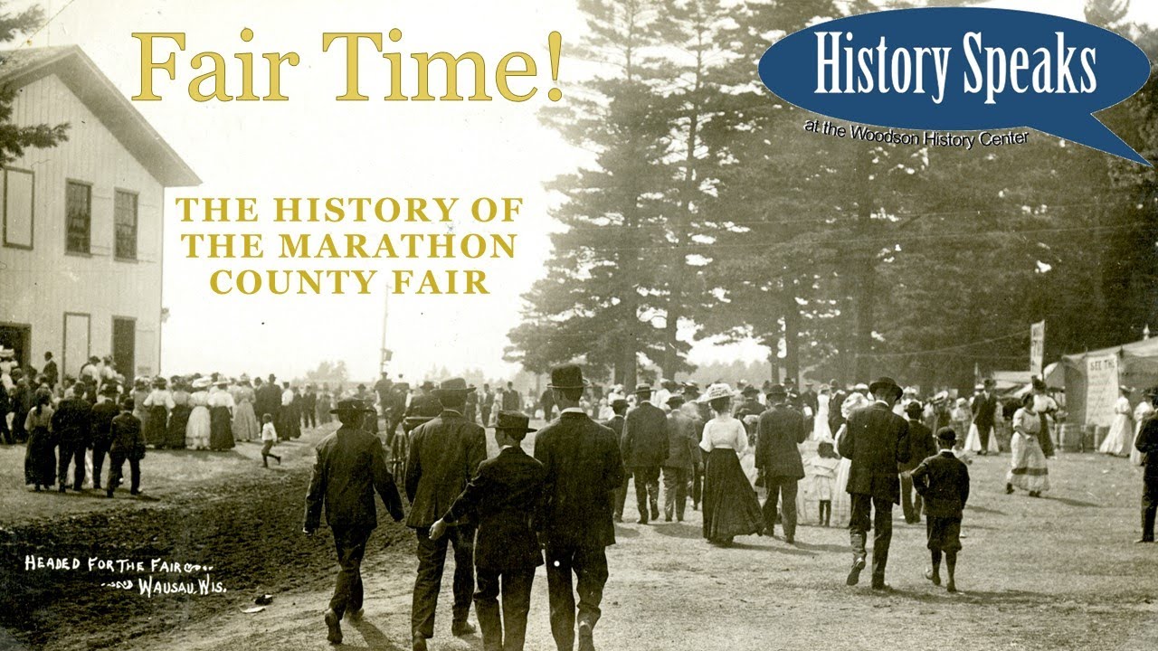 [History Speaks!] Fair Time: the History of the Marathon County Fair ...