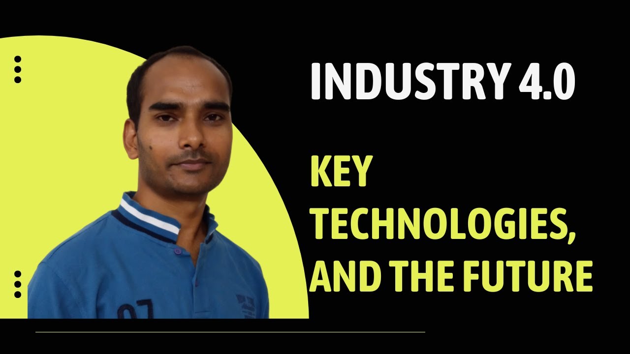 Industry 4.0, related Key Technologies, and the Future Aspects - YouTube