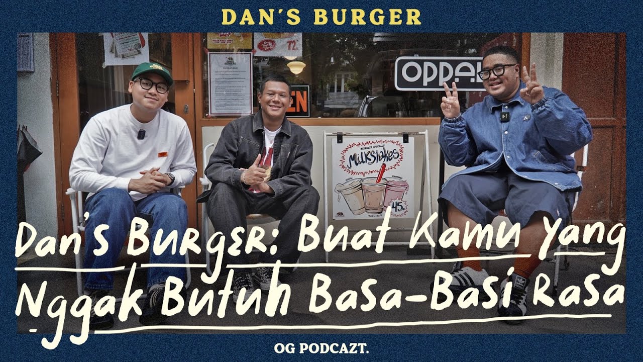 Dan's Burger🍔: Buat Kamu yang Nggak Butuh Basa-Basi Rasa | OG Podcazt ...