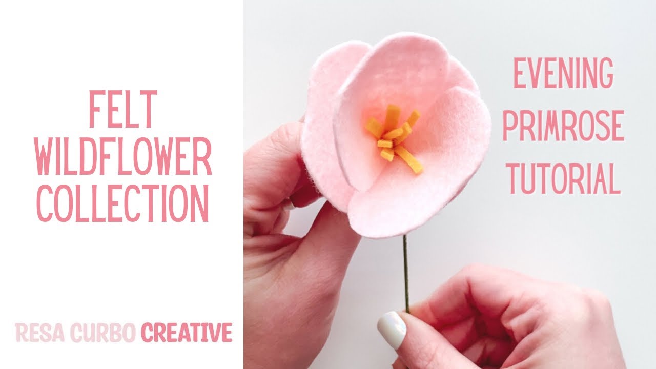 Felt Flower Evening Primrose Tutorial - YouTube