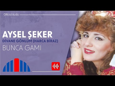 Aysel Şeker - Bunca Gamı (Official Audio)