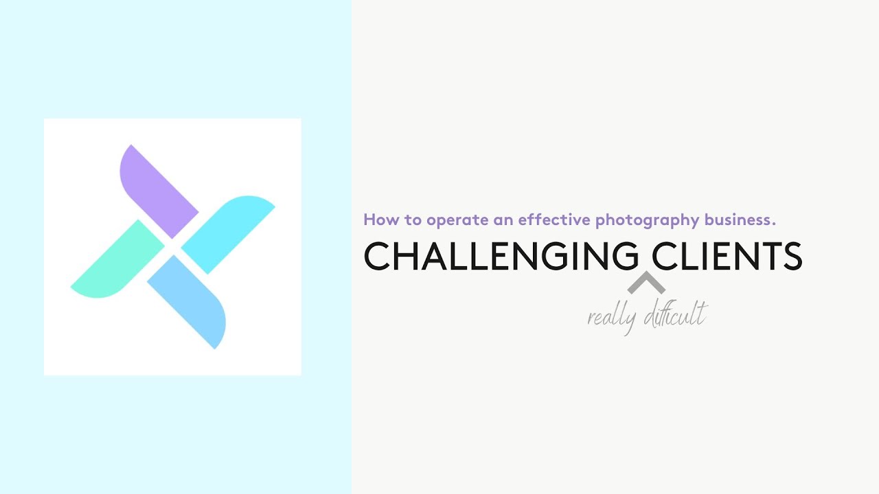 Clients: Operating an effective photography business with challenging ...