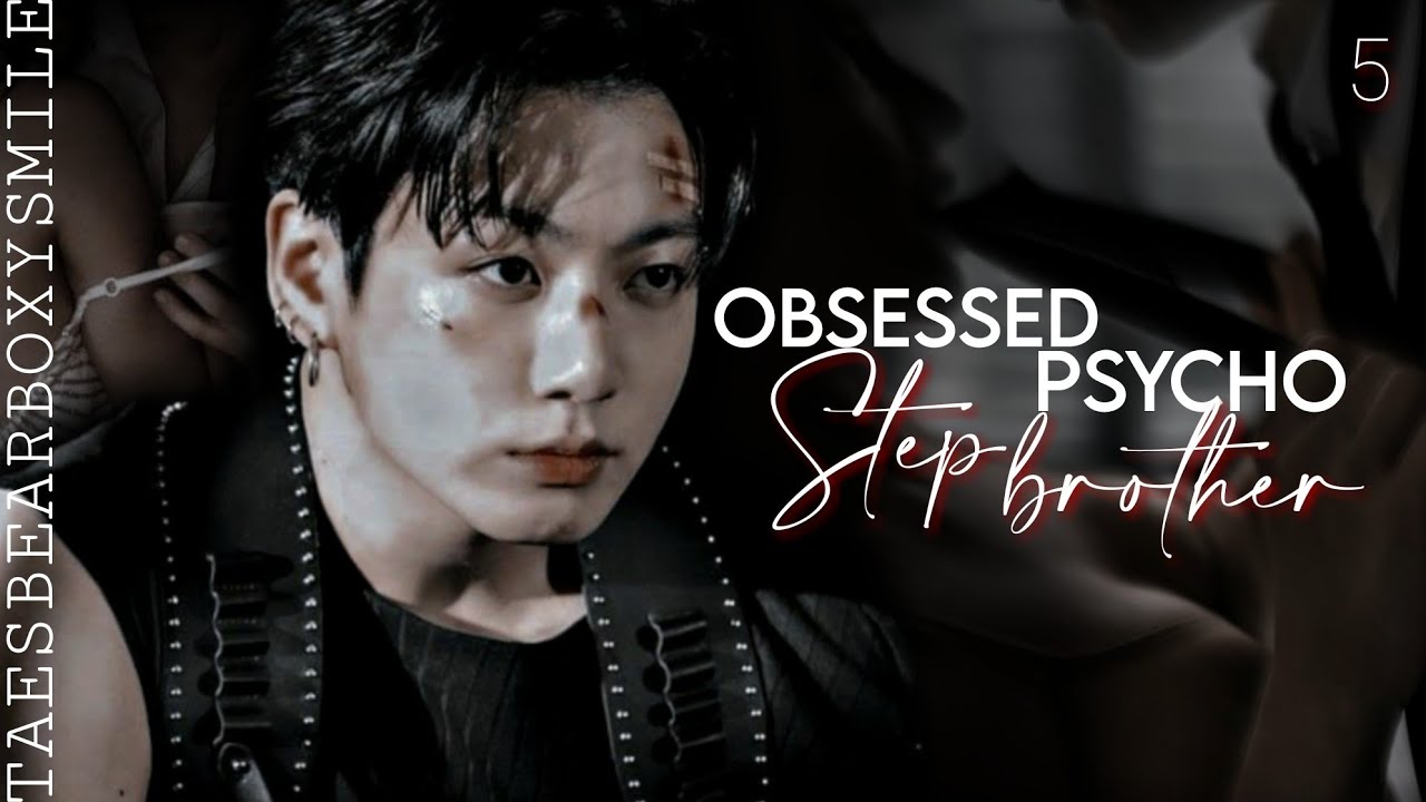 5-Obsessed Psycho Step Brother - YouTube