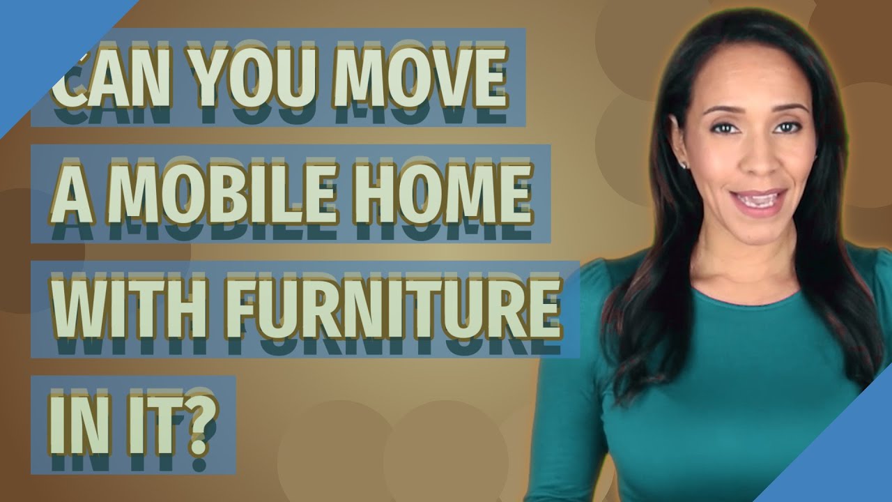 Can you move a mobile home with furniture in it? - YouTube