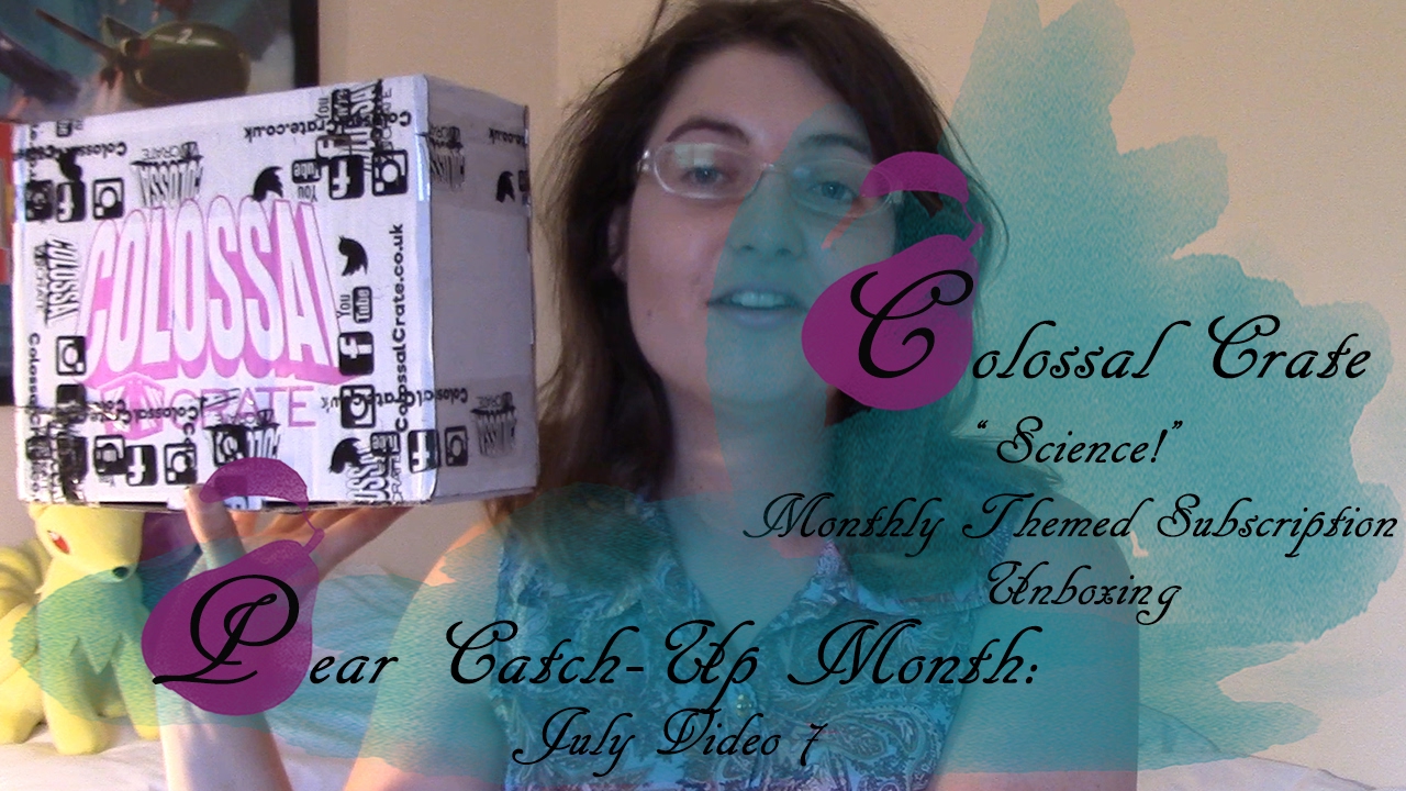 Re-Uploaded!!! Pear Catch Up Episode 7- Colossal Crate "Science" July ...