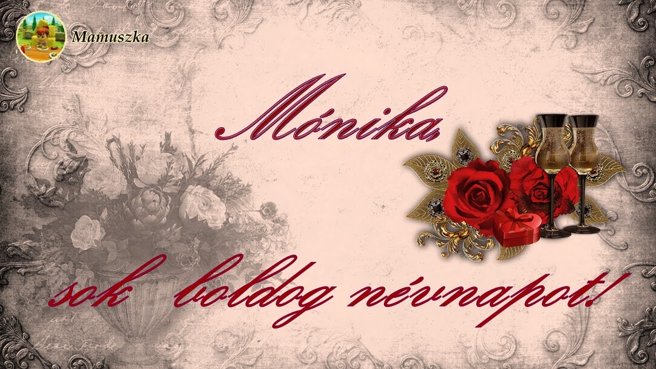 Mónika, sok boldog névnapot kívánunk! - YouTube