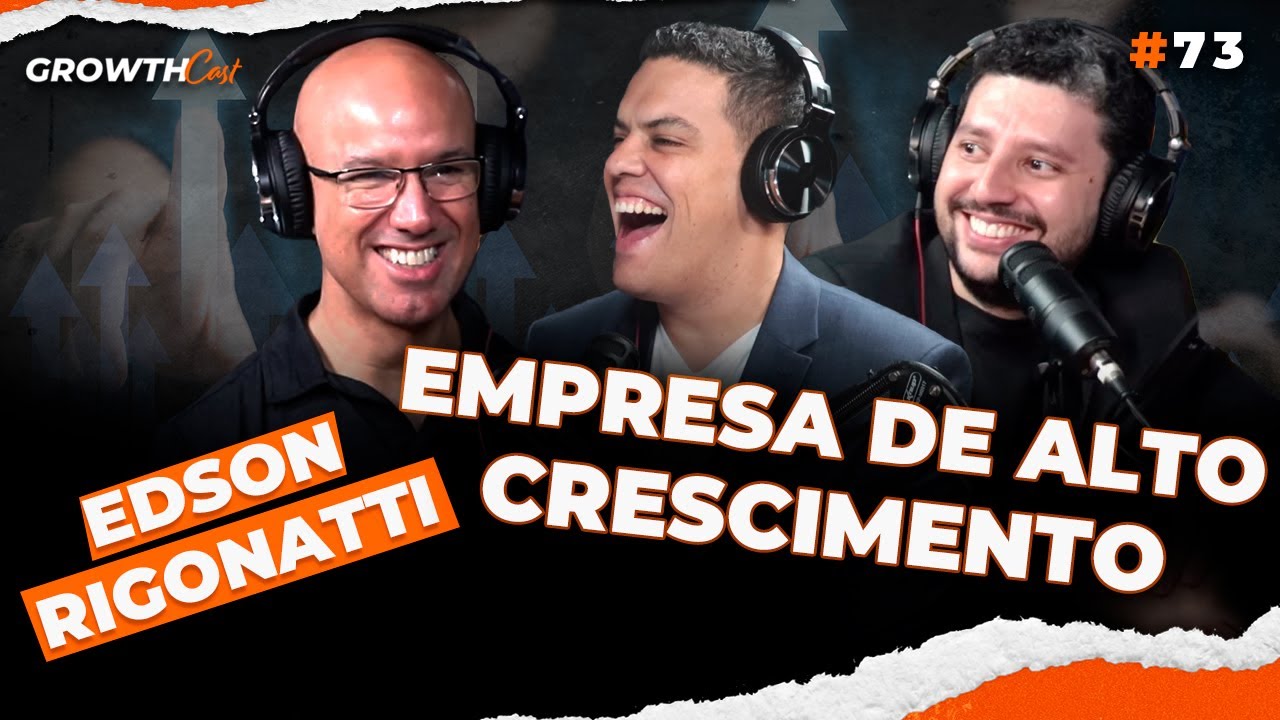 O segredo por trás de empresas de alto crescimento (Edson Rigonatti ...