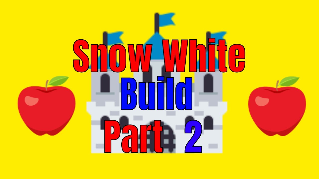 Snow White Build Part 2 - YouTube