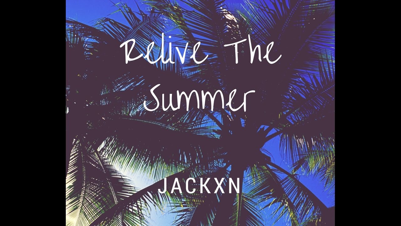 Jackxn - Relive The Summer (Preview) - YouTube