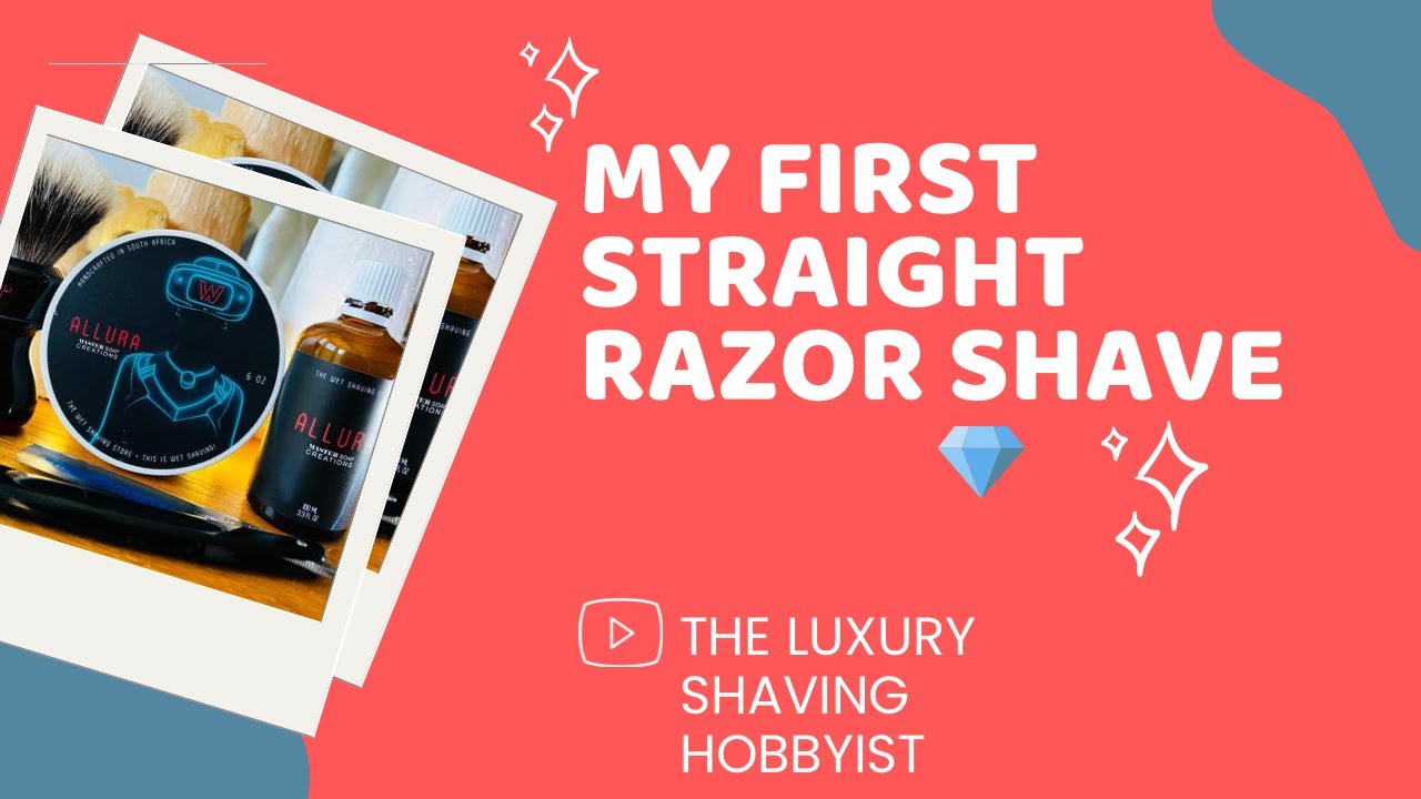 My First Straight Razor Shave - Allura from Master Soap Creations and ...