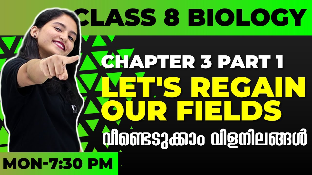 CLASS 8 BIOLOGY | Let's Regain our Fields | വീണ്ടെടുക്കാം വിളനിലങ്ങ ...