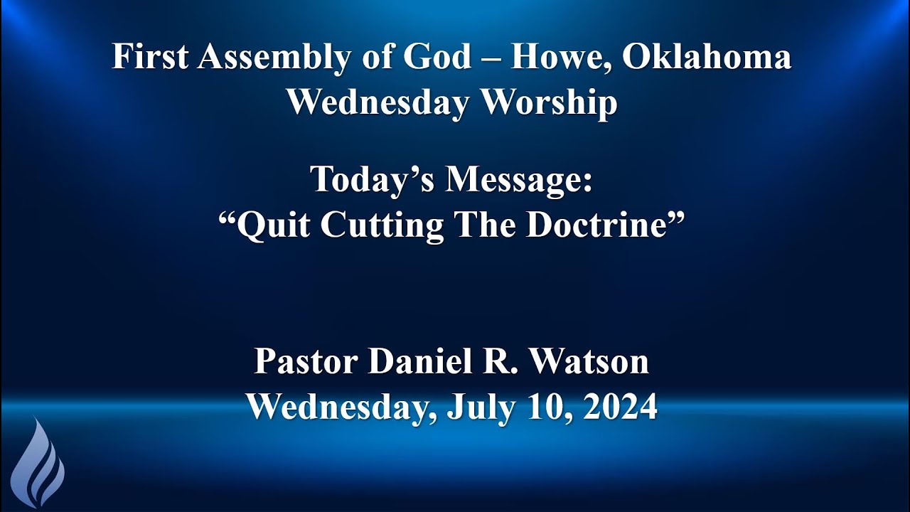 Wednesday, July 10, 2024 "Quit Cutting The Doctrine" - Pastor Daniel R ...