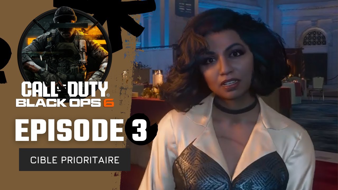 BLACK OPS 6 - EPISODE 3 - CIBLE PRIORITAIRE - YouTube