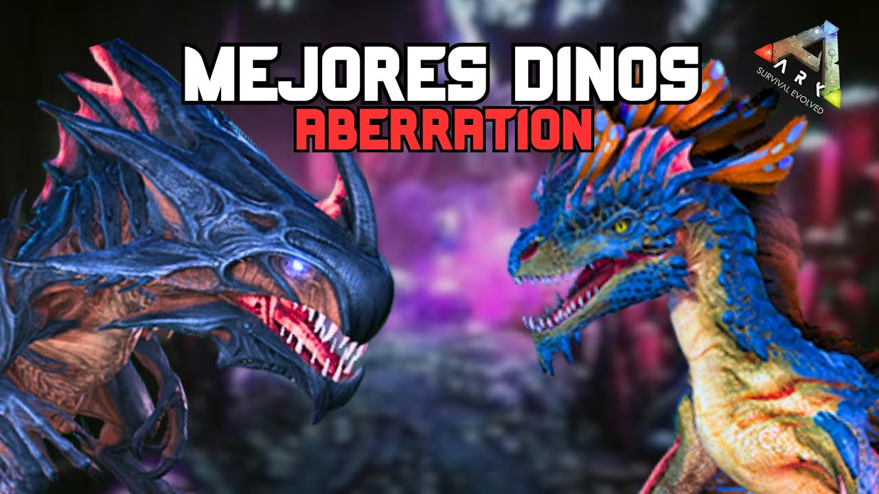 MEJORES DINOS DE ABERRATION 👀🦖-Ark Survival Evolved - YouTube