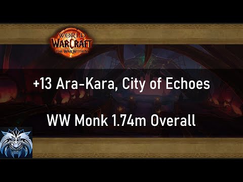 Windwalker Monk Ara-Kara, City of Echoes +13 | 1.74M Overall | TWW Season 1 - YouTube