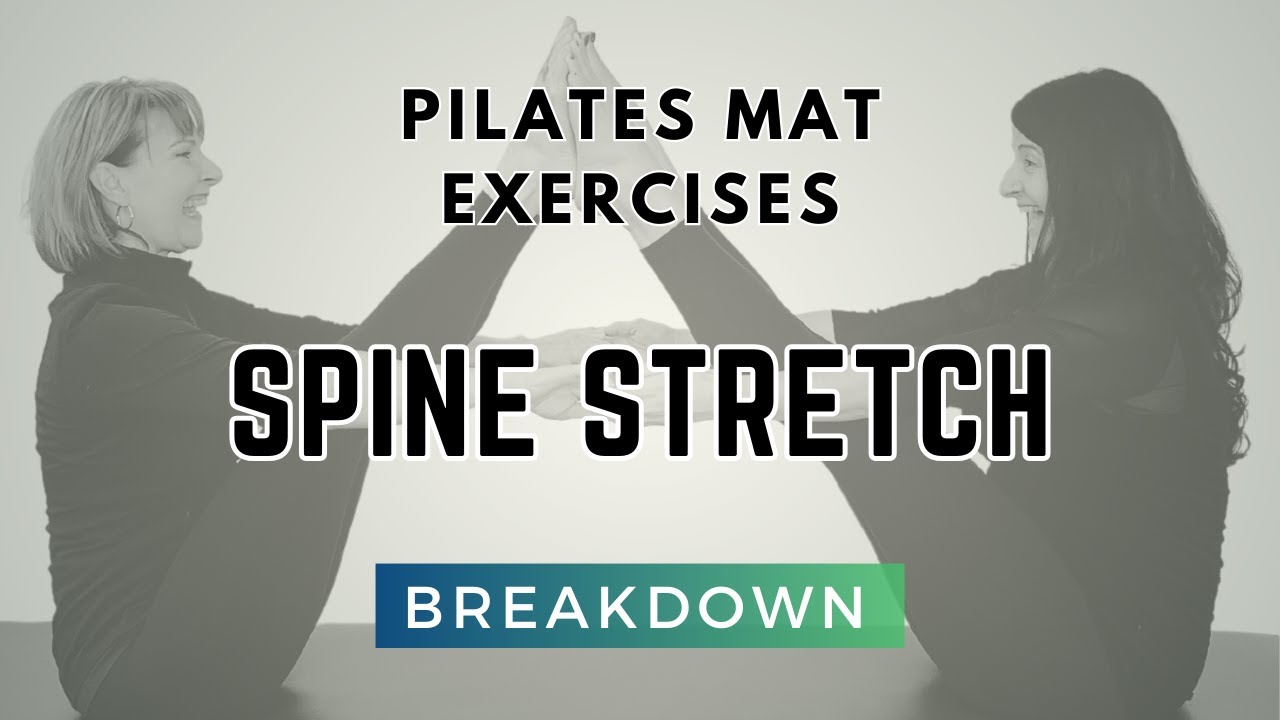 Pilates Exercise Breakdown : The Spine Stretch - YouTube