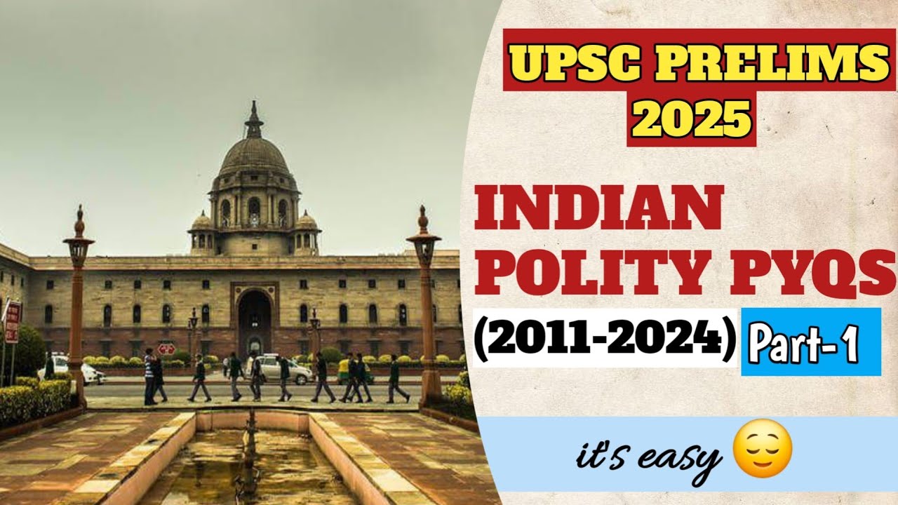 INDIAN POLITY PYQS | (2011-24) | UPSC PRELIMS 2025 | STUDY EASY CODE - YouTube
