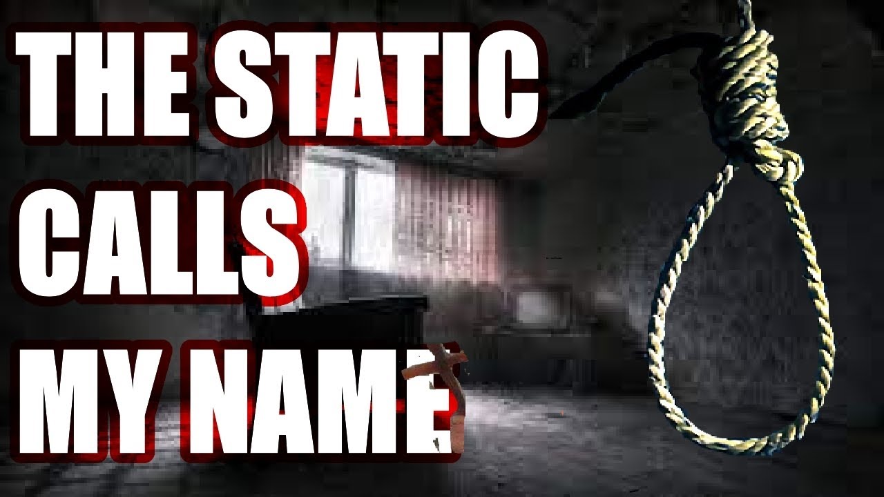 THE STATIC CALLS MY NAME (VIEWER DISCRETION ADVISED) - YouTube