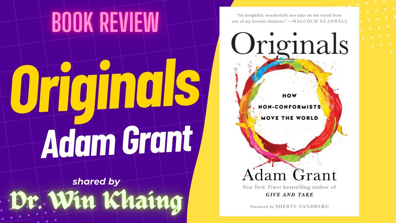 Originals - Adam Grant (Book shared by Dr. Win Khaing) - YouTube