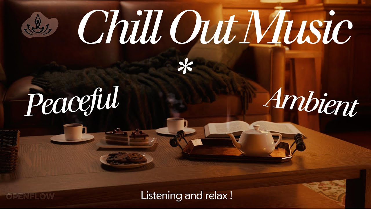 Chill Out Music🌙 Listening and Relax Relaxation, Working , Background ...