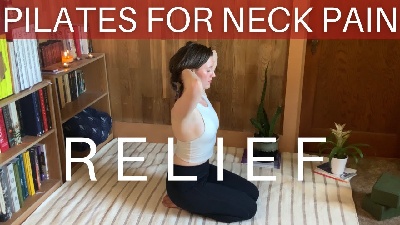 Pilates For Neck Pain + Stiffness Relief | Beginner Friendly Exercises ...