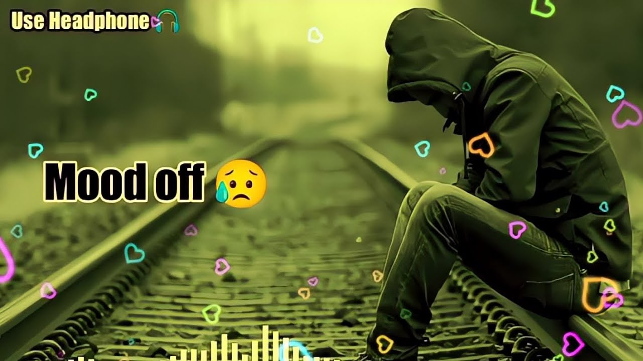 Mood Off 😥💔/ Mashup🥺Sad Song / Song / Broken Heart / Non Stop Love ...