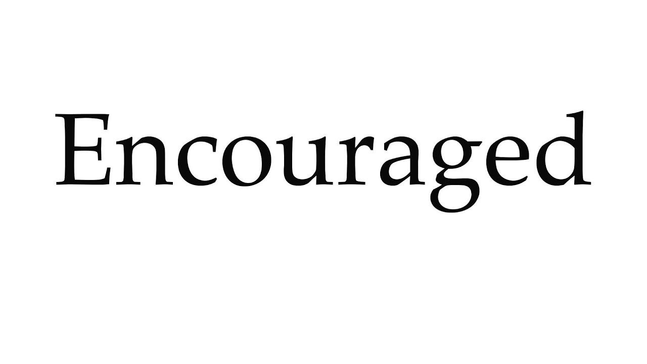 How to Pronounce Encouraged - YouTube