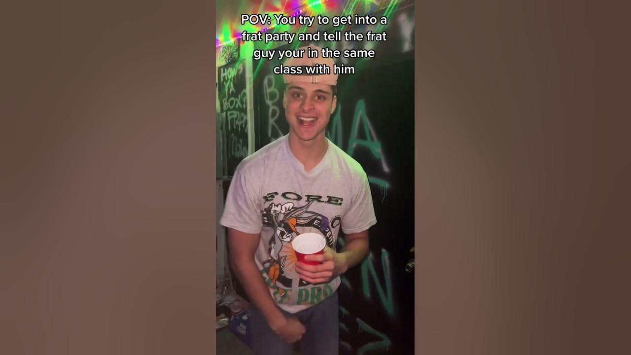 POV You Pull Up To A Frat Party Tiktok Justinlt23 YouTube pov-you-pull-up-to-a-frat-party-tiktok-justinlt23-youtube