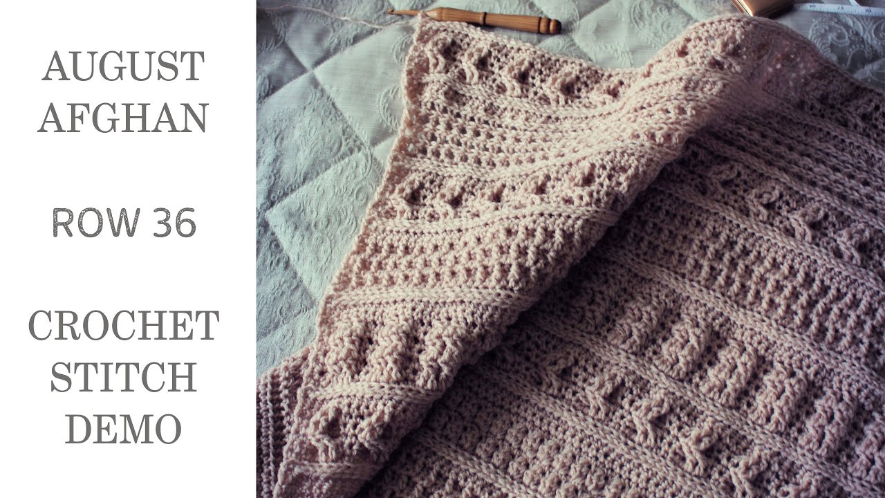 August Afghan Row 36 CROCHET Stitch Demo - YouTube