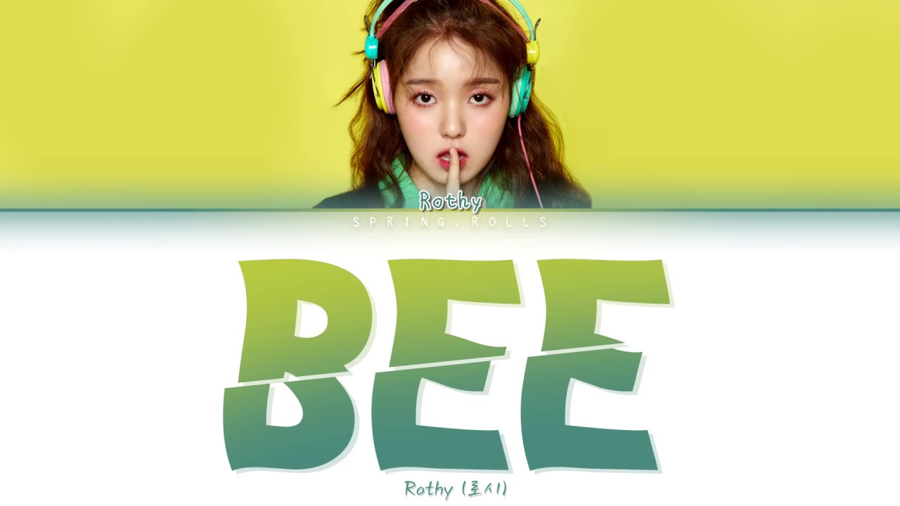 Rothy (로시) - BEE (Color Coded Lyrics Eng/Rom/Han/가사) - YouTube