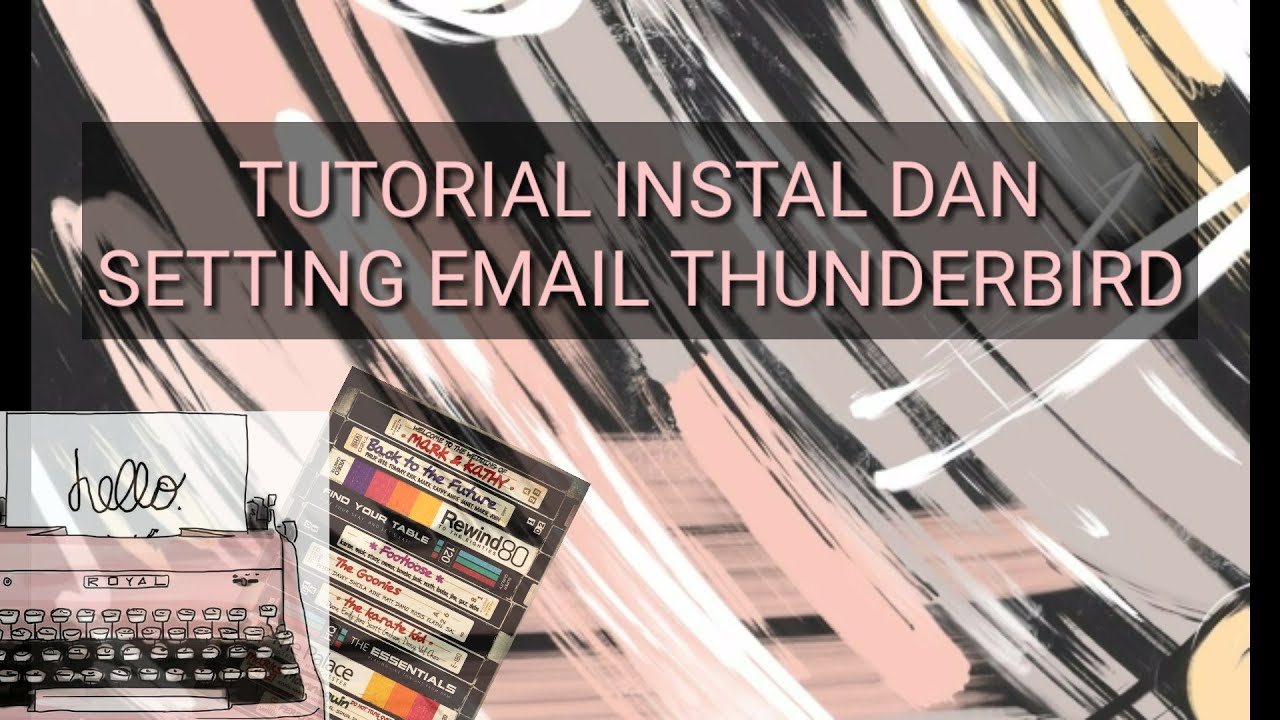 TUTORIAL MENGGUNAKAN EMAIL THUNDERBIRD !!! - YouTube
