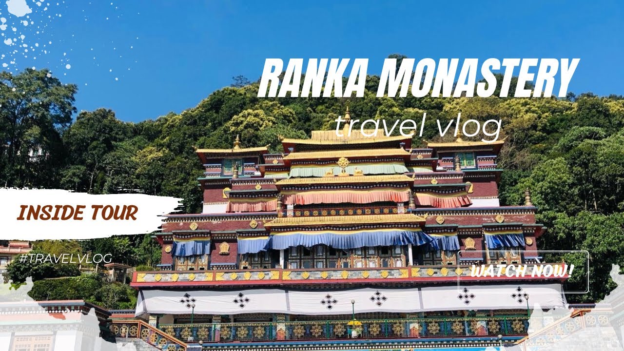Gangtok To Ranka Monastery-Lingdom Sikkim with kolkata Family | Inside ...