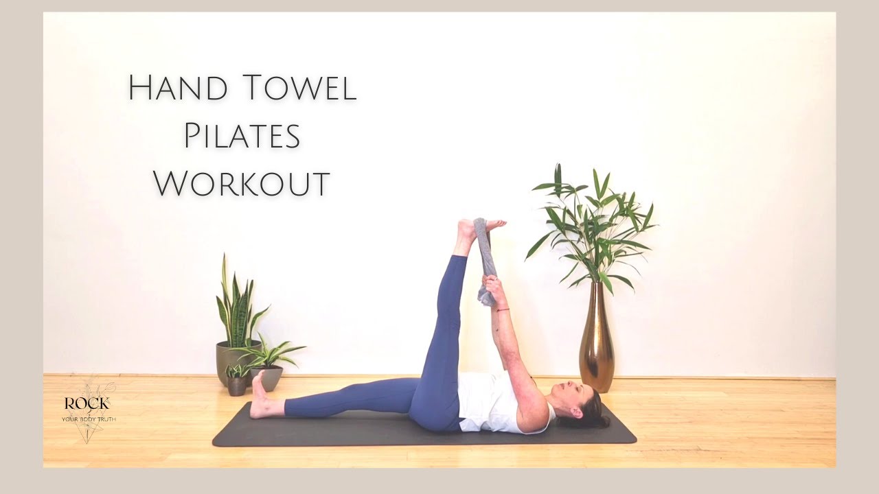 Hand Towel Pilates Workout l Karen Sanderson Sanz l Rock Your Body ...