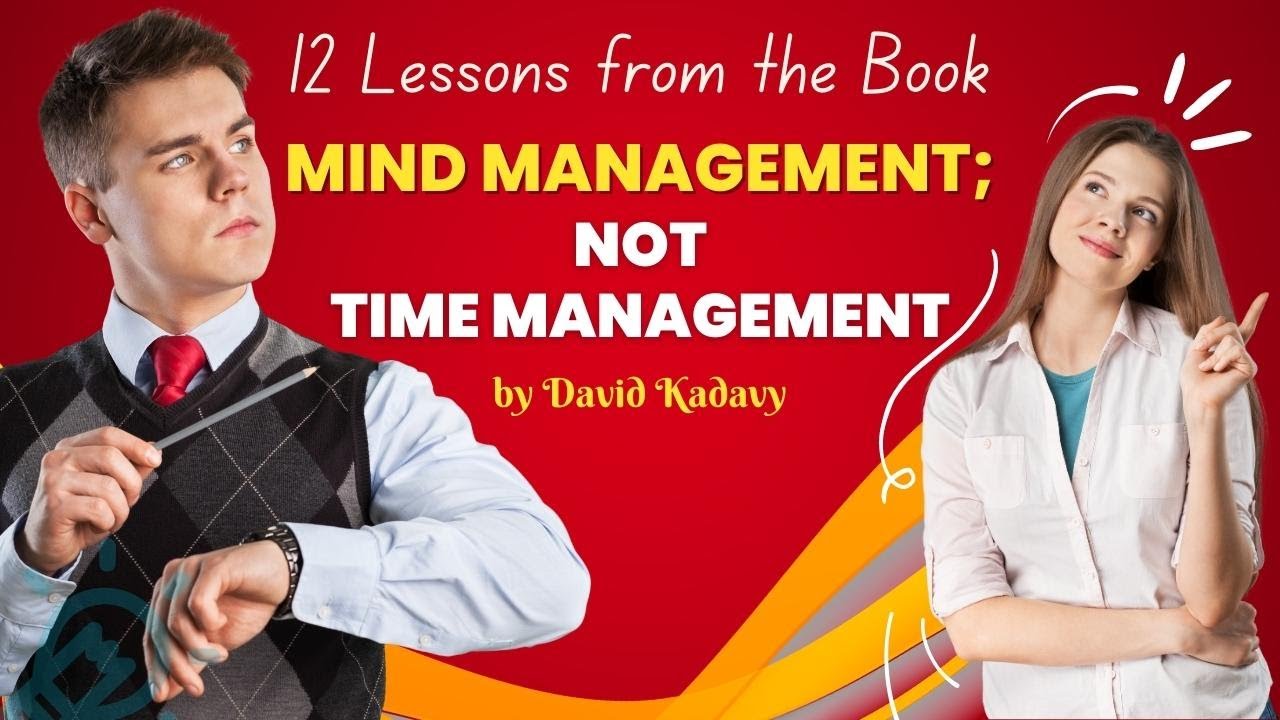 12 Lessons from the Book "Mind Management, Not Time Management" - YouTube