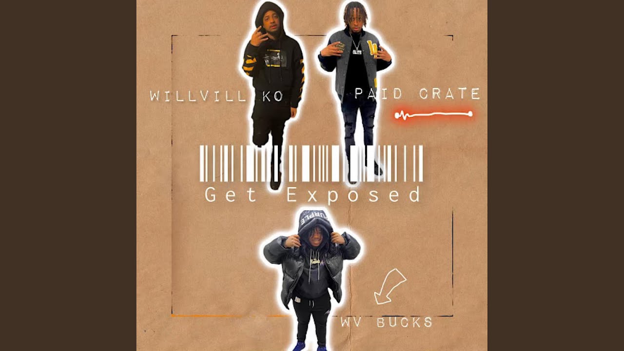 Get Exposed (feat. Wv Bucks & Willvill Ko) - YouTube