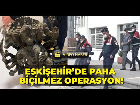 Eskişehir'de paha biçilmez operasyon!