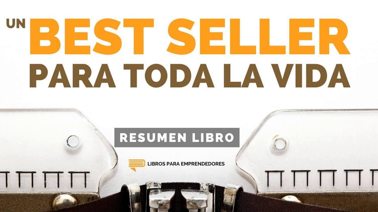 Un Best Seller Para Toda La Vida Un Resumen De Libros Para un-best-seller-para-toda-la-vida-un-resumen-de-libros-para