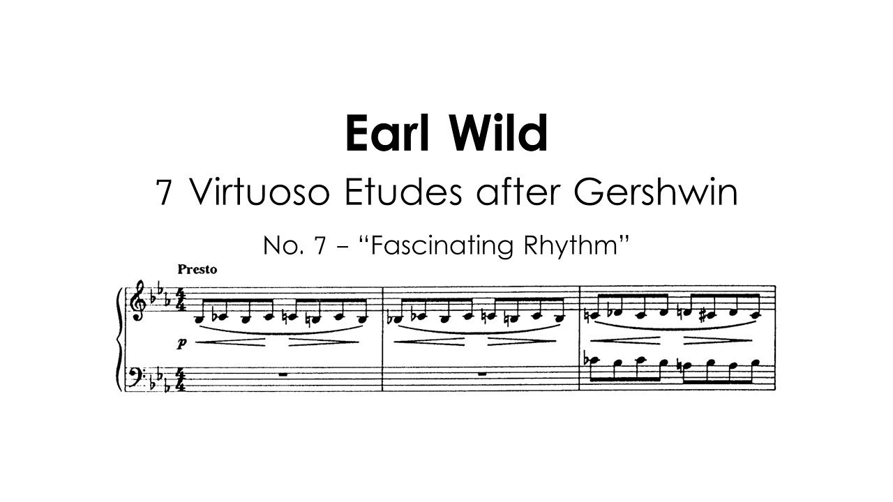 Earl Wild - Etude No. 7 "Fascinating Rhythm" | 7 Virtuoso Etudes after ...