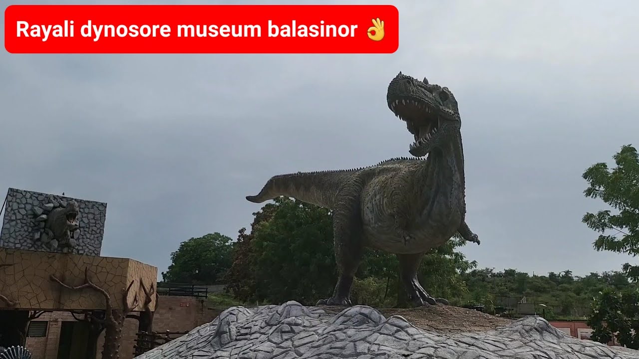 Balasinor rayali dynosore museum - YouTube