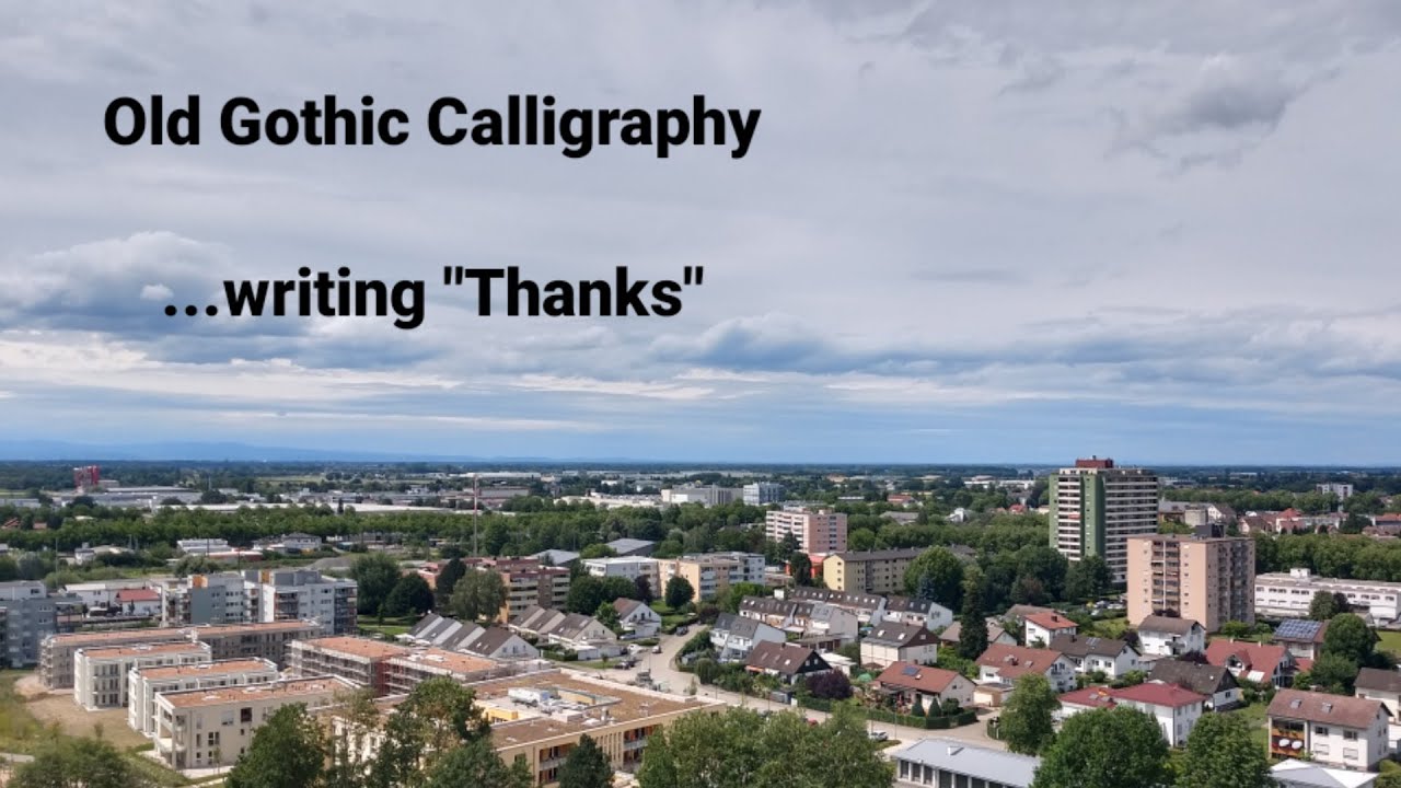 Old Gothic Calligraphy - writing Thanks - YouTube